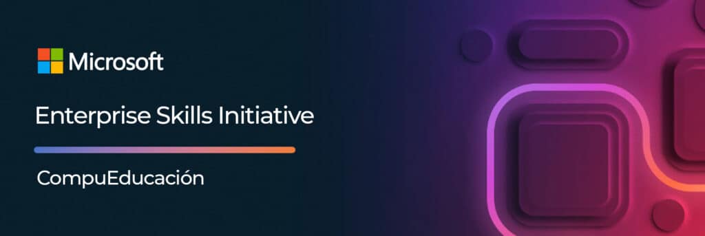 Enterprise Skills Initiative- Microsoft- videos - Compueducación